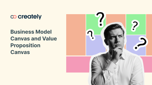 Business Model Canvas and Value Proposition Canvas: Differences, Use ...