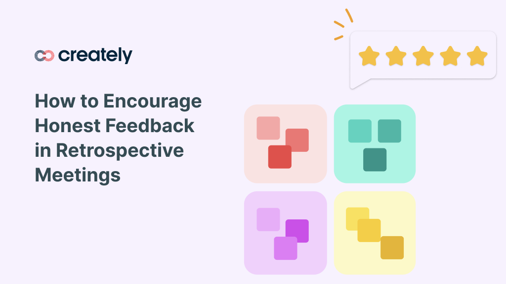 How to Encourage Honest Feedback in Retrospective Meetings | Creately