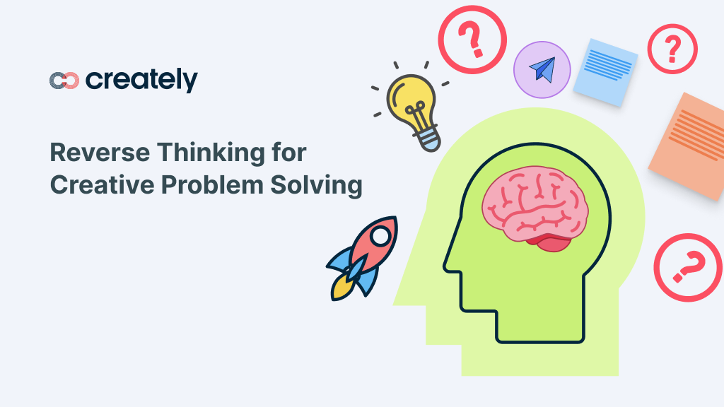 Reverse Thinking for Creative Problem Solving: Definition, Examples ...